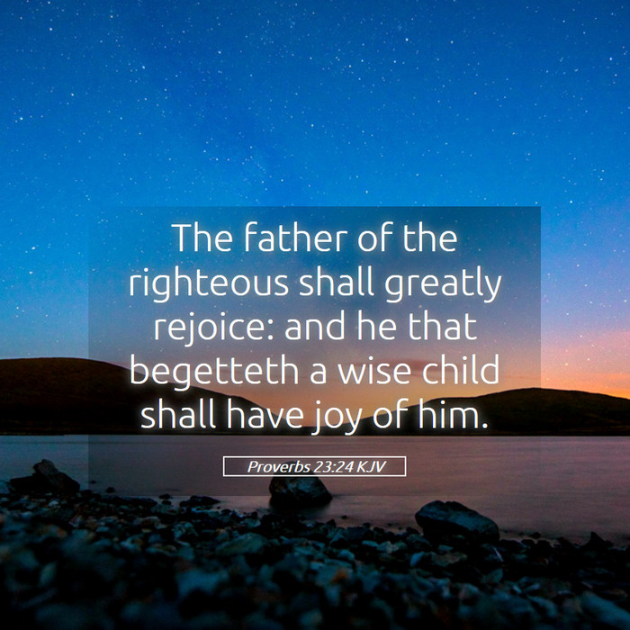 Proverbs 23 24 KJV Bible Verse Images Proverbs 23 24 KJV Bible Verse Images